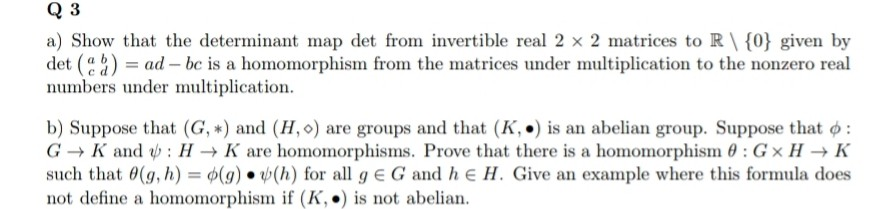 Solved Q 3 a) Show that the determinant map det from | Chegg.com