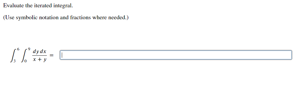 Solved Evaluate the iterated integral. (Use symbolic | Chegg.com