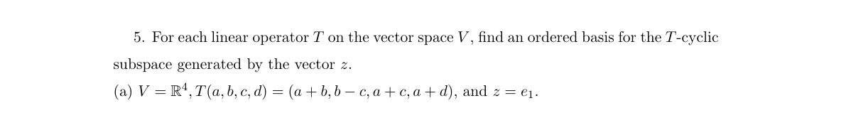 Solved 5. For each linear operator T on the vector space V, | Chegg.com