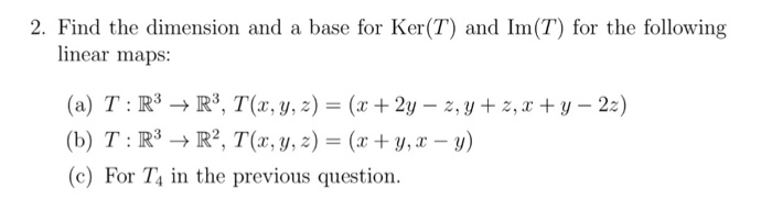 Solved 2. Find the dimension and a base for Ker(T) and Im(T) | Chegg.com