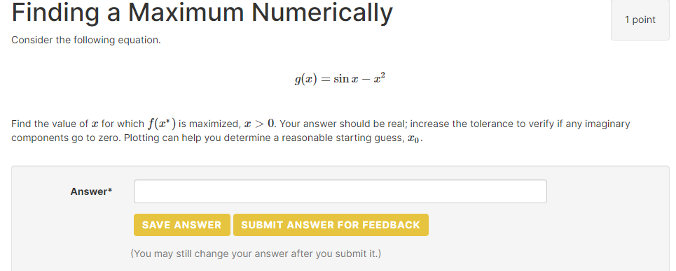 Solved Finding a Maximum Numerically 1 point Consider the | Chegg.com