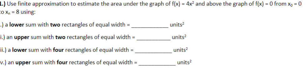 Solved L.) Use finite approximation to estimate the area | Chegg.com