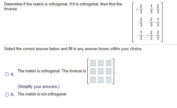 Solved Determine if the matrix is orthogonal. If it is | Chegg.com