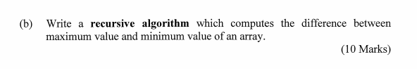 Solved (b) Write a recursive algorithm which computes the | Chegg.com
