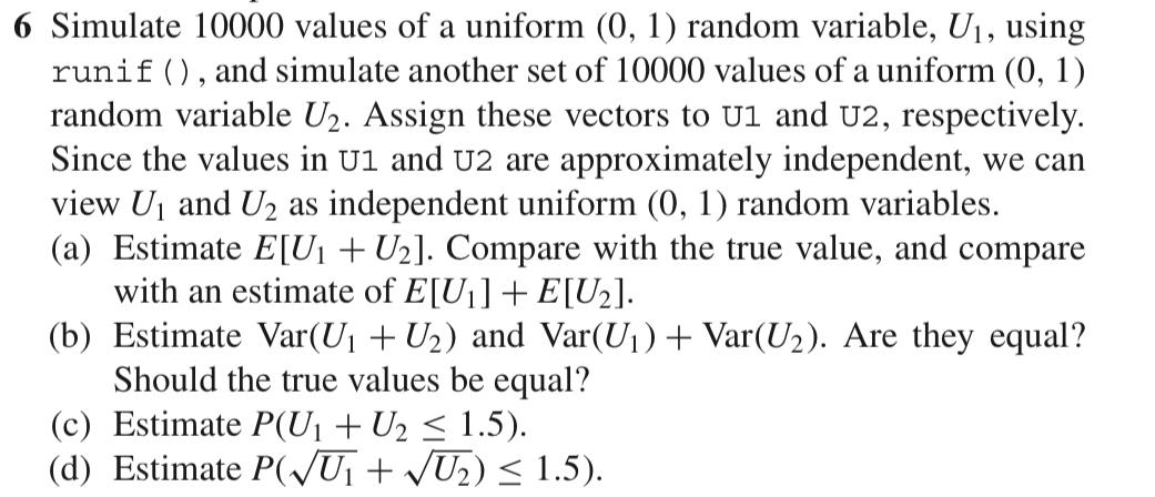 Solved 6 Simulate 10000 values of a uniform (0, 1) random | Chegg.com