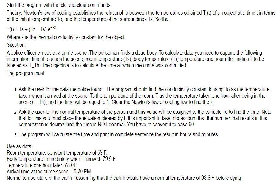 [Solved]: Start the program with the clc and clear command
