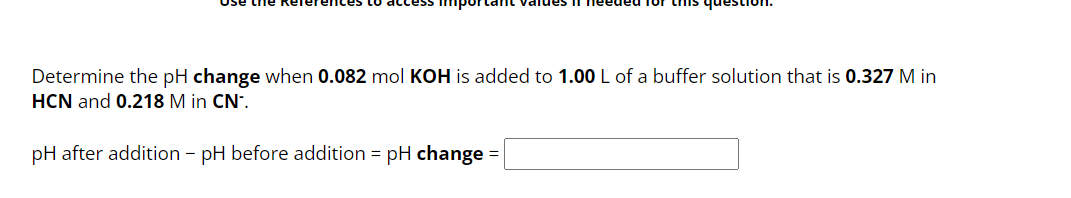 Solved Determine the pH change when 0.082molKOH is added to | Chegg.com