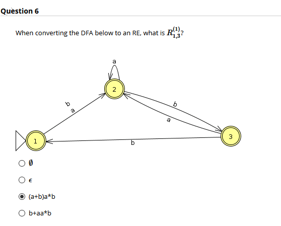 Solved Question 6 When converting the DFA below to an RE, | Chegg.com