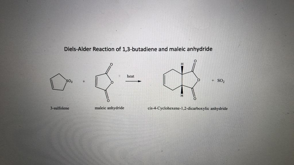 Solved Diels-Alder Reaction of 1,3-butadiene and maleic | Chegg.com