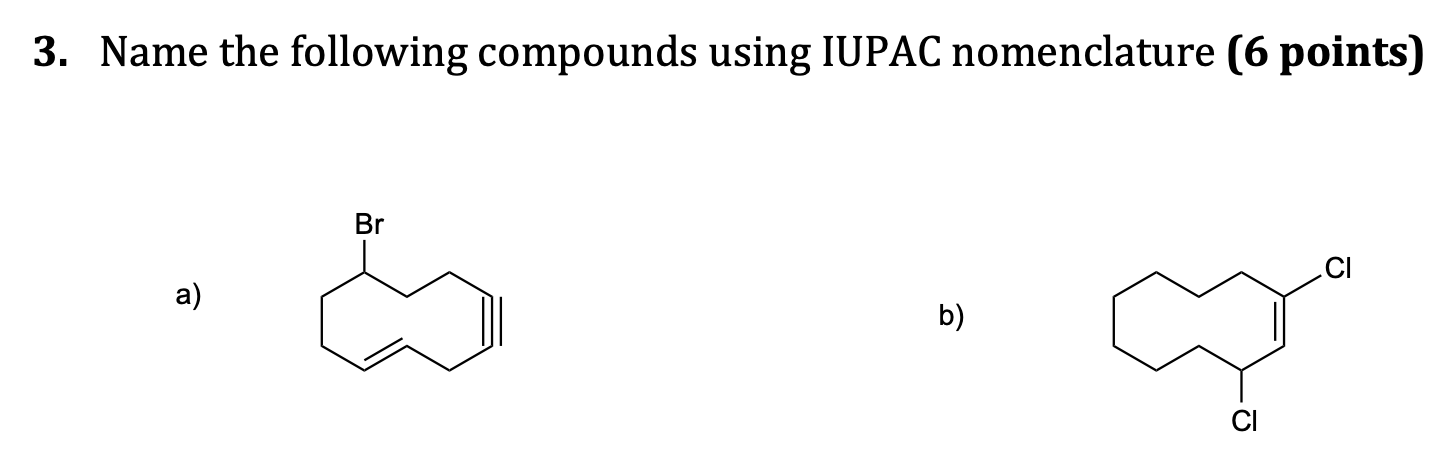 Solved 3. Name the following compounds using IUPAC | Chegg.com