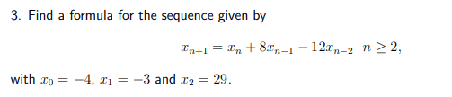 Solved 3. Find a formula for the sequence given by 2n+1 = 2n | Chegg.com