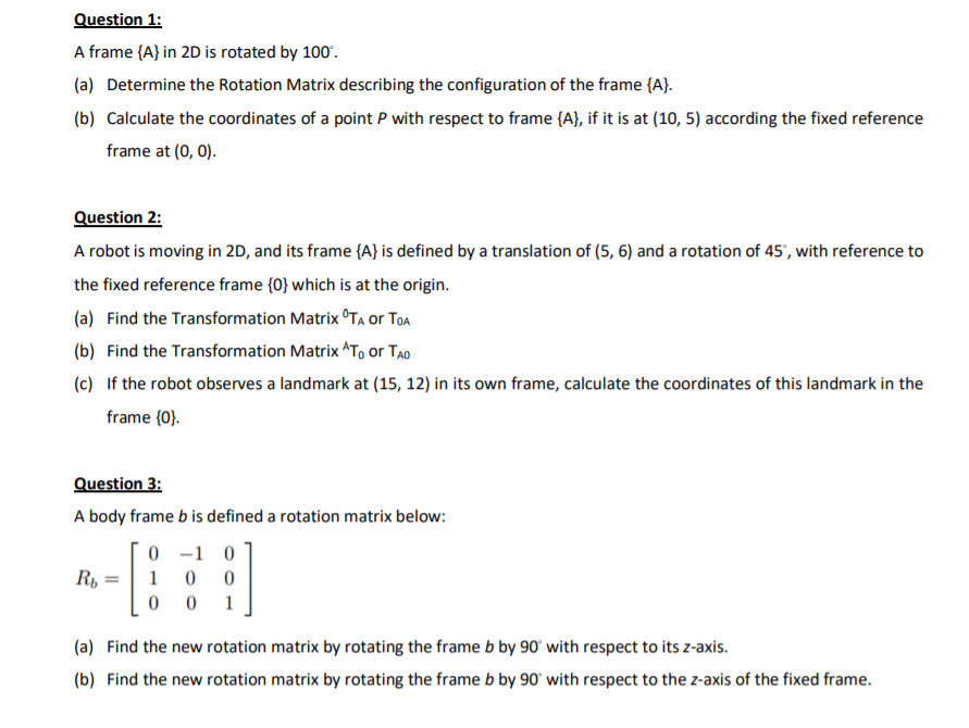 Solved Question 1: A frame {A} in 2D is rotated by 100°. (a) | Chegg.com