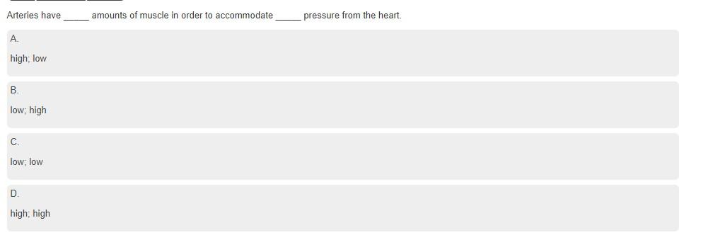 Solved Arteries have amounts of muscle in order to | Chegg.com