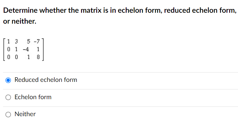 Solved Determine whether the matrix is in echelon form, | Chegg.com