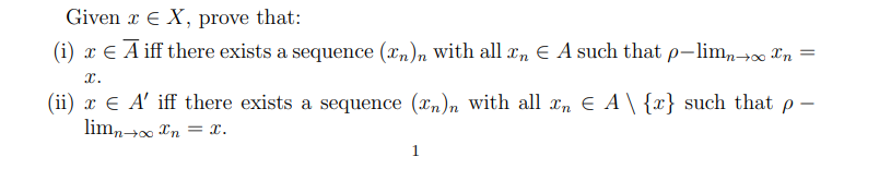 Solved Given x∈X, prove that: (i) x∈Aˉ iff there exists a | Chegg.com