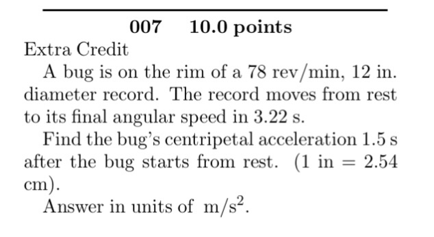Solved 007 10.0 points Extra Credit A bug is on the rim of a | Chegg.com
