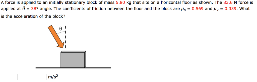 Solved A force is applied to an initially stationary block | Chegg.com