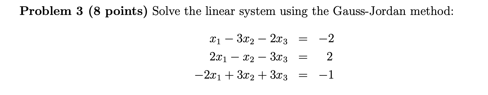 Solved Problem 3 (8 points) Solve the linear system using | Chegg.com