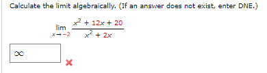 Solved Calculate the limit algebraically. (If an answer does | Chegg.com