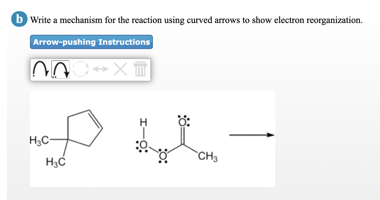 Solved b Write a mechanism for the reaction using curved | Chegg.com