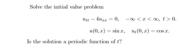 Solved Solve the initial value problem utt−4uxx=0,−∞ | Chegg.com