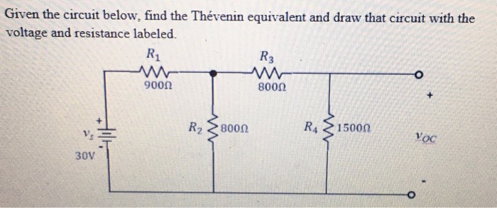Solved Given the circuit below, find the Thevenin equivalent | Chegg.com