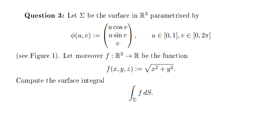 Solved Question 3: Let Σ be the surface in R3 parametrised | Chegg.com