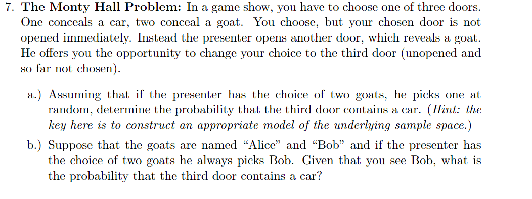 Solved 7. The Monty Hall Problem: In a game show, you have | Chegg.com
