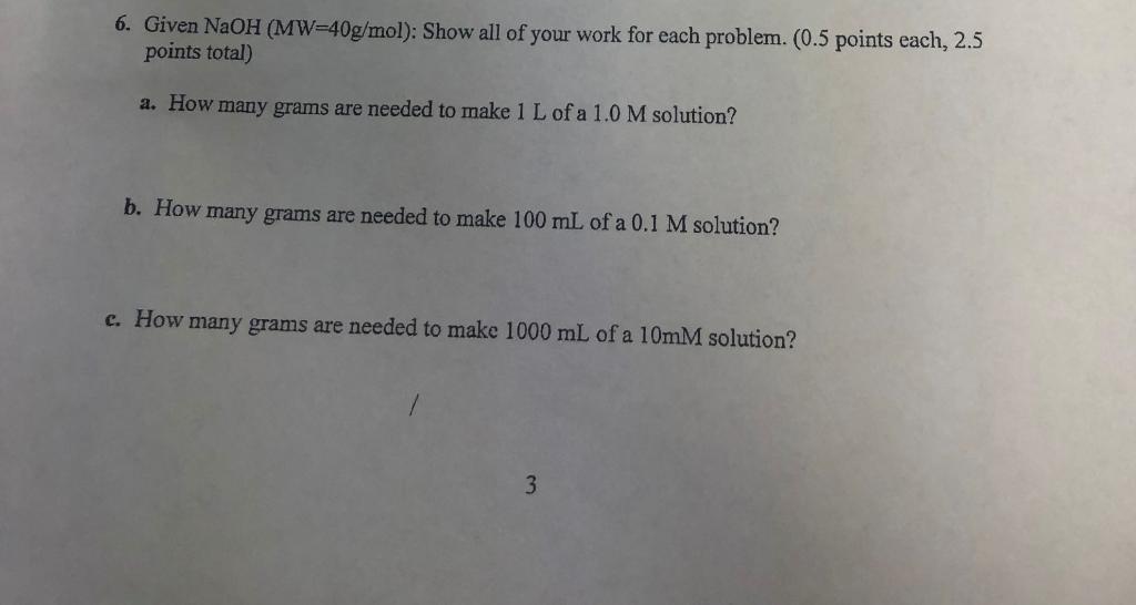 Solved 6. Given NaOH (MW=40g/mol): Show all of your work for | Chegg.com