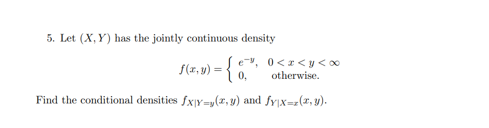 Solved 5. Let (X,Y) has the jointly continuous density | Chegg.com