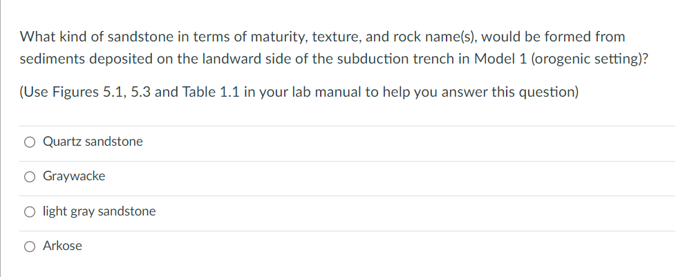 Solved What kind of sandstone in terms of maturity, texture, | Chegg.com
