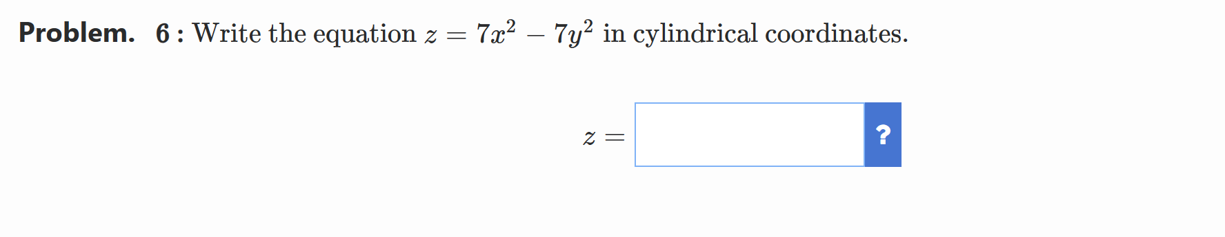 Solved Problem. 6 : Write the equation z=7x2−7y2 in | Chegg.com