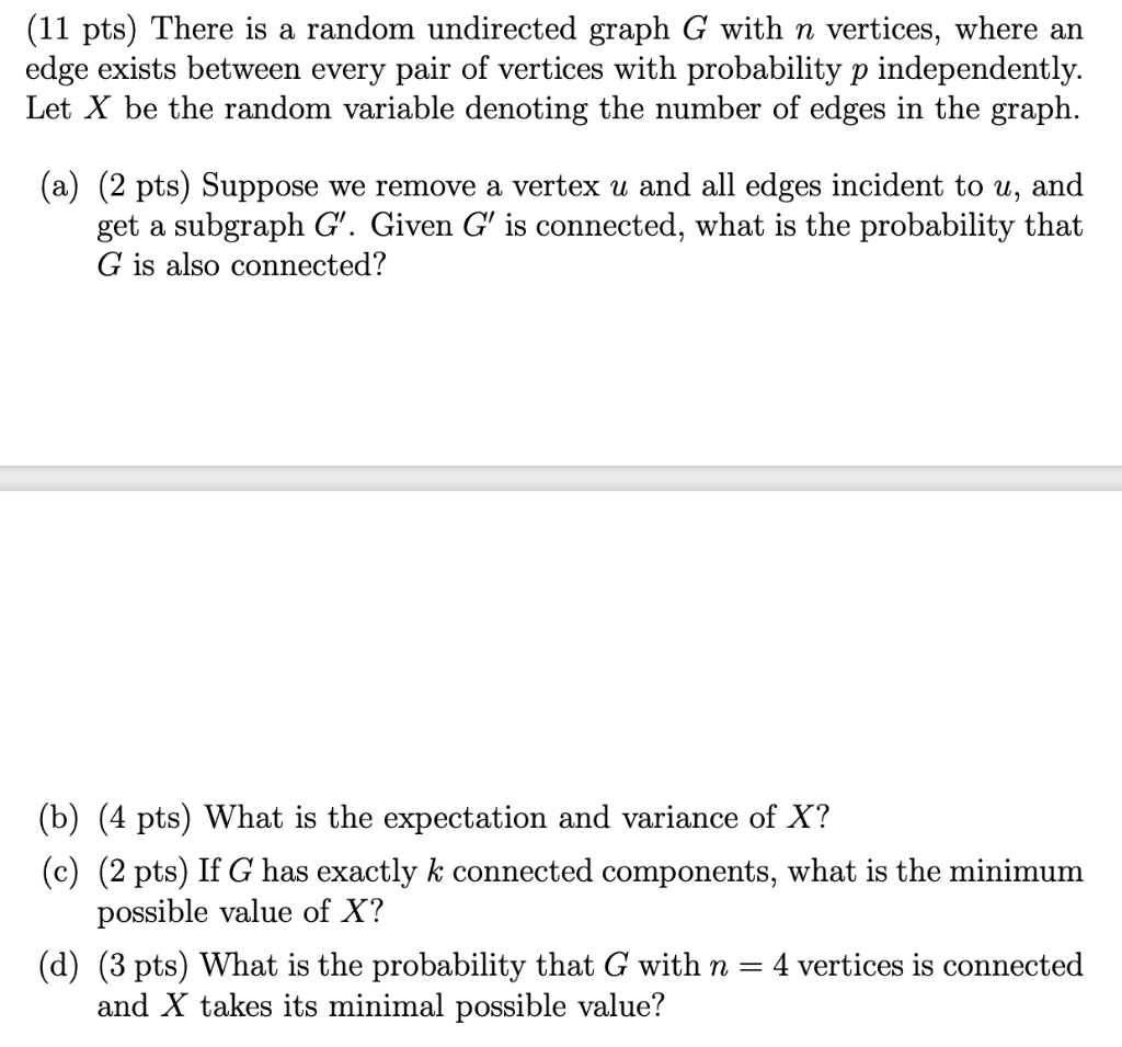 (11 pts) There is a random undirected graph G with n | Chegg.com