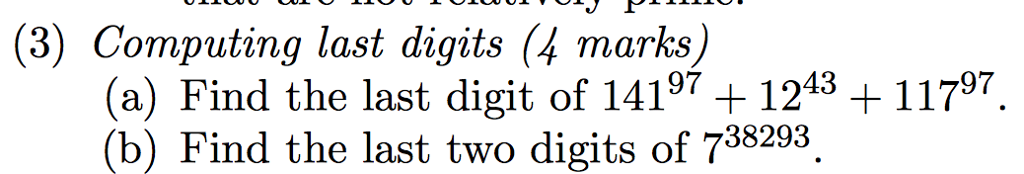 Solved (3) Computing last digits (4 marks) (a) Find the last | Chegg.com