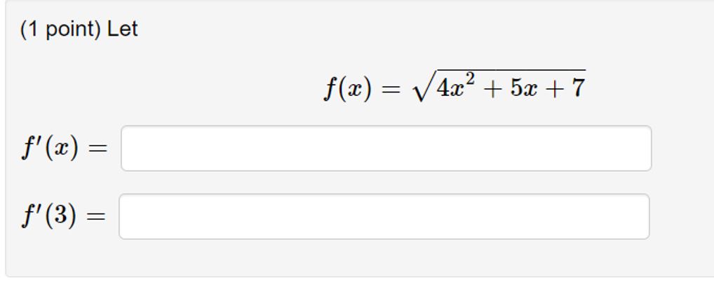 Solved (1 ﻿point) ﻿Letf(x)=4x2+5x+72f'(x)=f'(3)= | Chegg.com