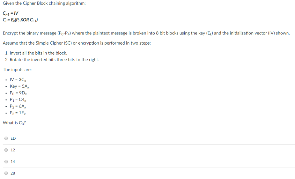 Solved Given the Cipher Block chaining algorithm: Ci-Ex(P, | Chegg.com
