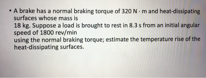 Solved A brake has a normal braking torque of 320 N m and | Chegg.com