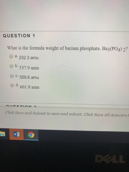 Solved QUESTION 1 What is the formula weight of barium | Chegg.com