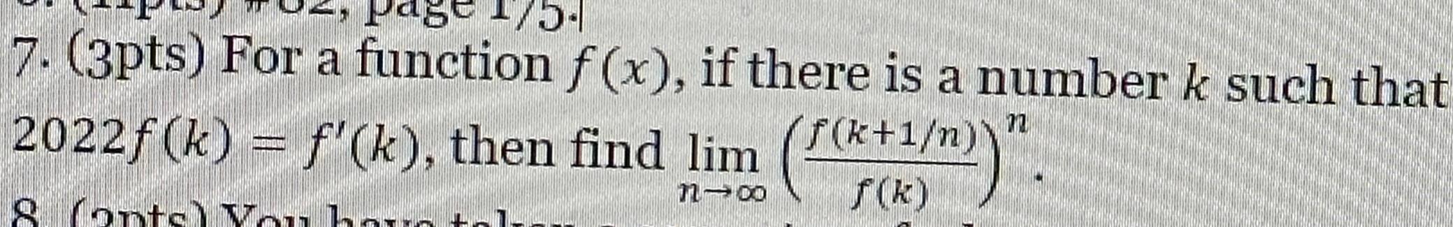 Solved 7. (3pts) For a function f(x), if there is a number k | Chegg.com