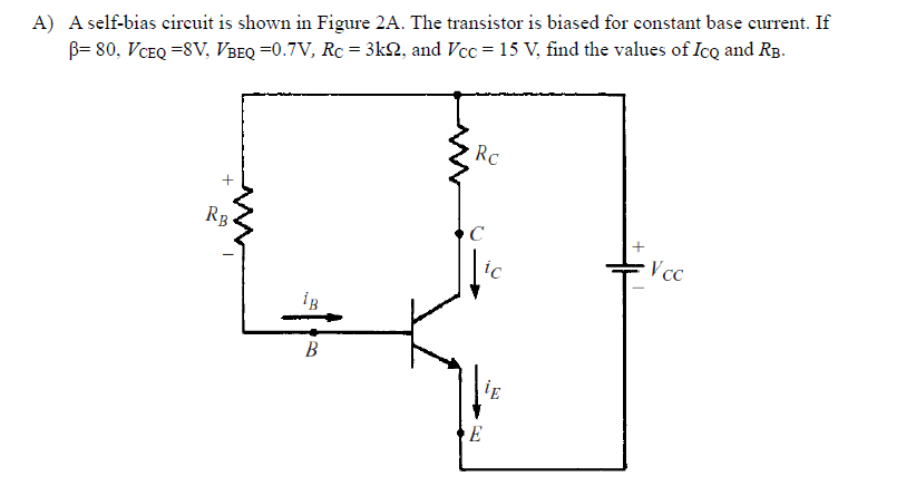 Solved A) A self-bias circuit is shown in Figure 2 A. The | Chegg.com