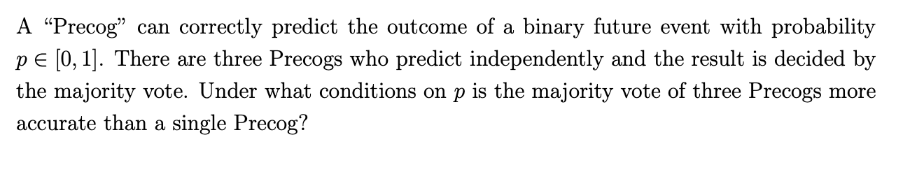 Solved A "Precog" can correctly predict the outcome of a | Chegg.com