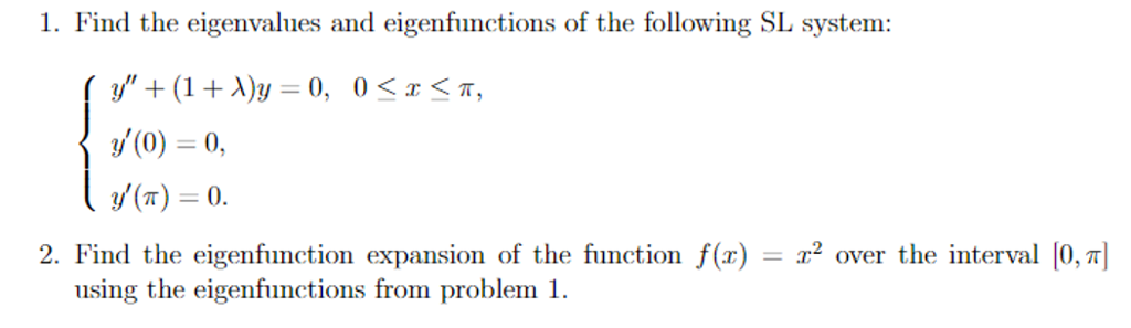 Solved 1. Find the eigenvalues and eigenfunctions of the | Chegg.com