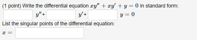 Solved y=0 (1 point) Write the differential equation xy" + | Chegg.com