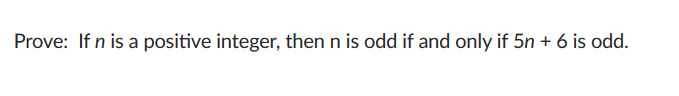 Solved Prove: If n is a positive integer, then n is odd if | Chegg.com