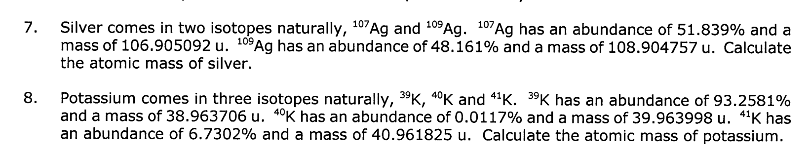 Solved 7. Silver comes in two isotopes naturally, 107Ag and | Chegg.com