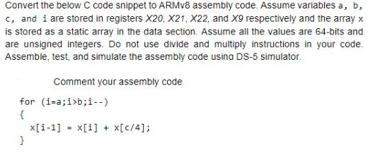 Solved Convert the below C code snippet to ARMv8 assembly | Chegg.com