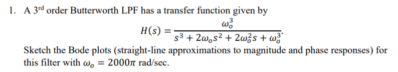 Solved 1. A 3rd order Butterworth LPF has a transfer | Chegg.com