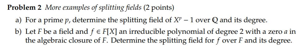 Solved Problem 2 More examples of splitting fields (2 | Chegg.com