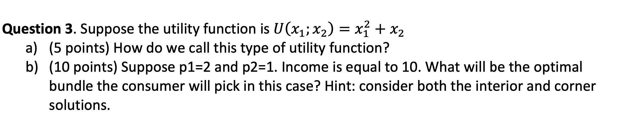 Solved Question 3. Suppose the utility function is | Chegg.com