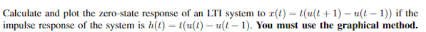 Calculate and plot the zero-state response of an LTI | Chegg.com